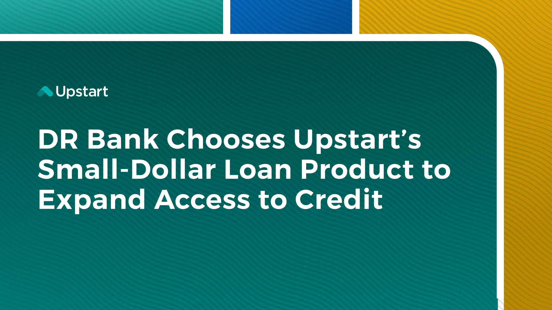 DR Bank Chooses Upstart’s Small-Dollar Loan Product to Expand Access to ...